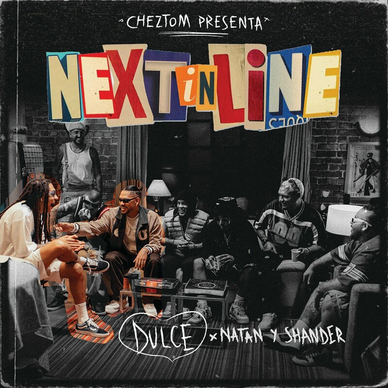 Cheztom Ft. Natan Y Shander – NEXT IN LINE: DULCE